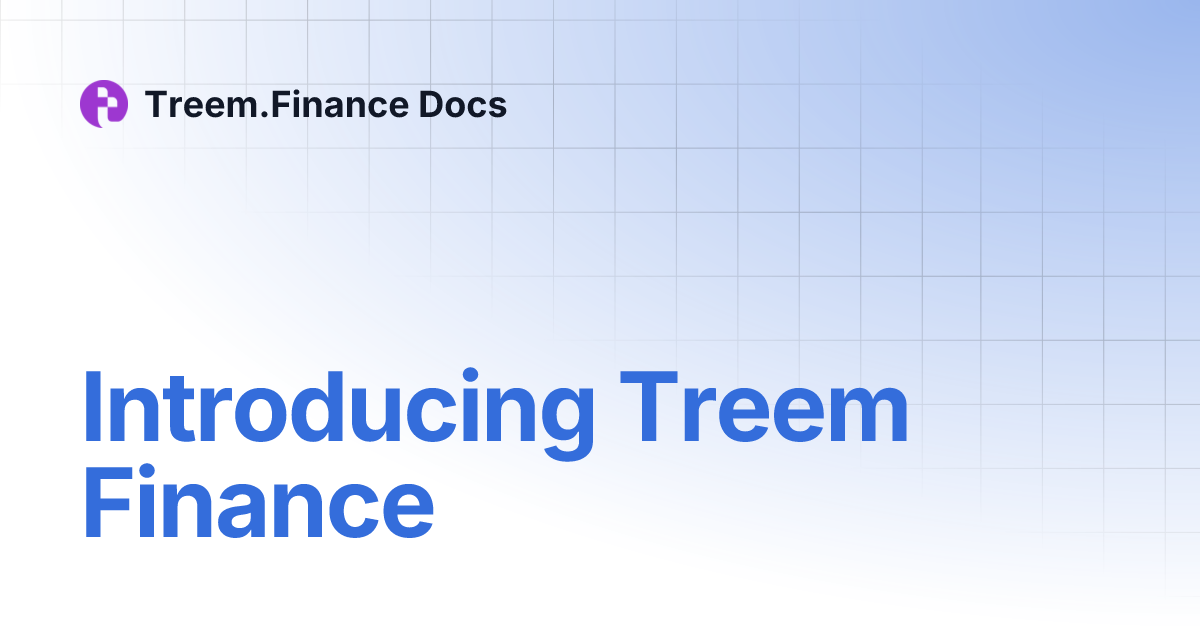 Introducing Treem Finance | Treem.Finance Docs